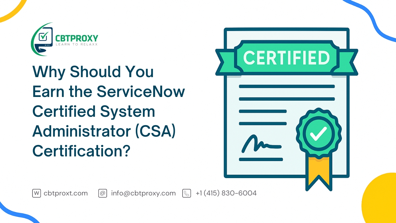Why Should You Earn the ServiceNow Certified System Administrator (CSA ...
